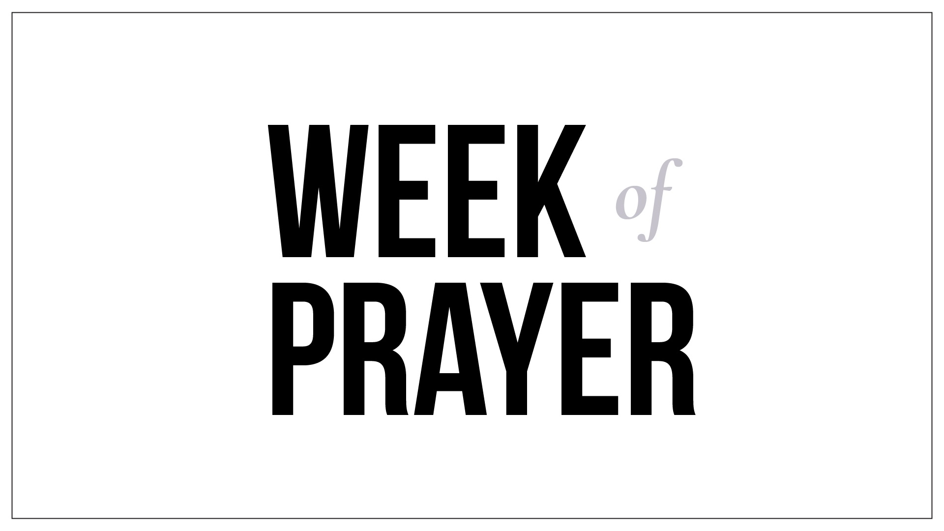 Week of Prayer - Christ Community Church